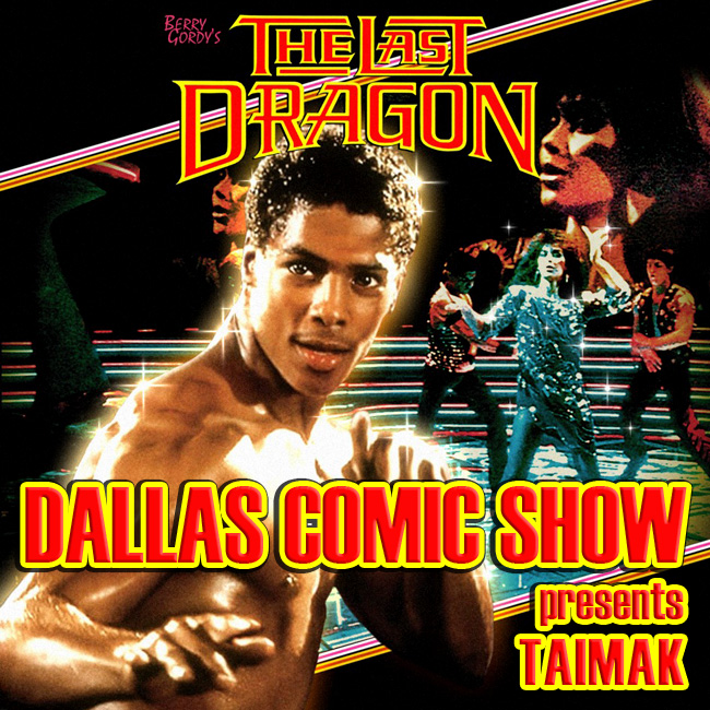 THE LAST DRAGON martial arts legend Taimak comes to DCS | Dallas Comic Show